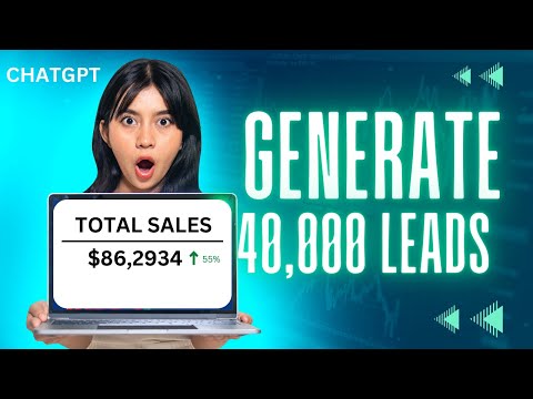 Using CHATGPT4o To Generate Over 40,000 + Leads Per Month | Step-By ...